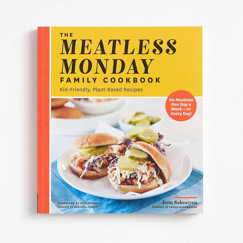 The Meatless Monday Family Cookbook: Kid-Friendly, Plant-Based Recipes ...